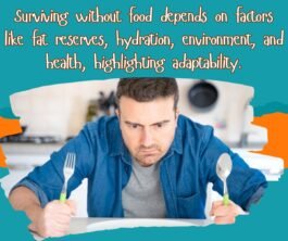How Many Days You Can Live Without Food - Survival Limits - Ideas24
